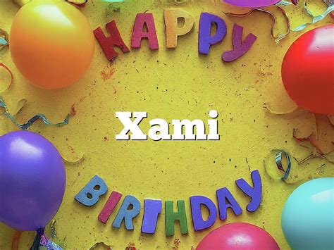 Happy Birthday Xami Wishes Quotes Messages Cake Images