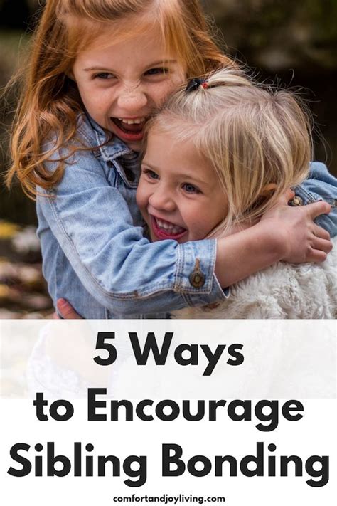 5 Ways To Encourage Sibling Bonding Parenting Hacks Parenting Bloggers Parenting
