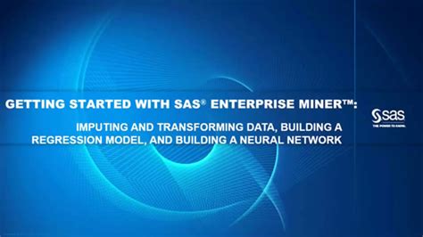 Getting Started With Sas Enterprise Miner Transforming Data And Building Parametric Models