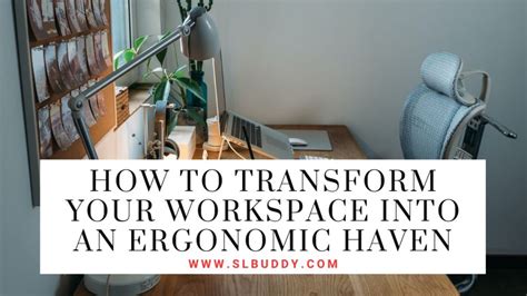 How To Transform Your Workspace Into An Ergonomic Haven