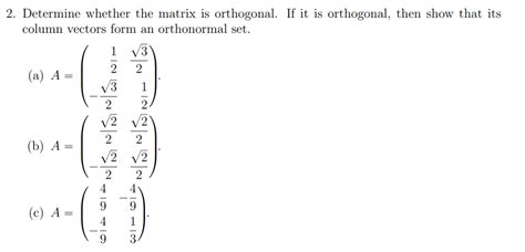 Solved Determine Whether The Matrix Is Orthogonal If It Chegg Com