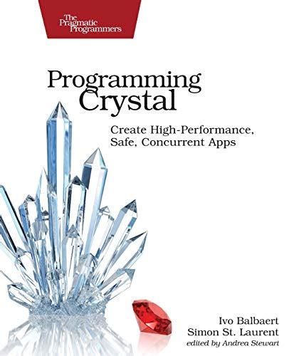 Programming Crystal Create High Performance Safe Concurrent Apps Let Me Read