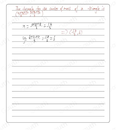Solved 43 The Coordinates Of The Centroid Of A Triangle Whose Vertices Are 0 6 8 12 And