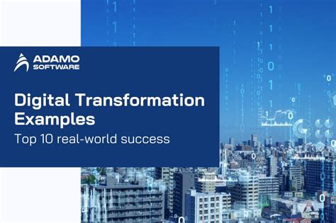 Digital Transformation Examples Top 10 Real World Success Adamo Software