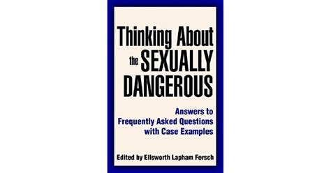 Thinking About The Sexually Dangerous Answers To Frequently Asked Questions With Case Examples Thinking About The Sexually Dangerous Answers To Frequently Asked Questions With Case Examples