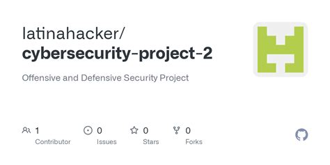 Github Latinahacker Cybersecurity Project Offensive And Defensive Security Project
