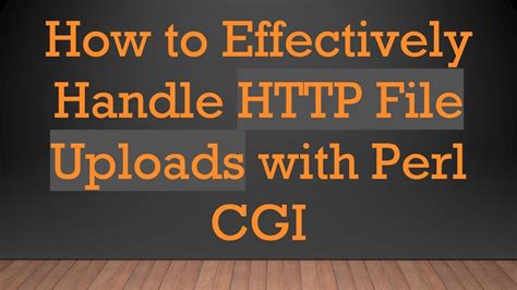 How To Effectively Handle File Uploads With Perl Cgi Youtube