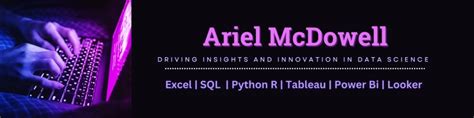 Ariel Mcdowell Data Analyst Sql And Python Expert Enhancing