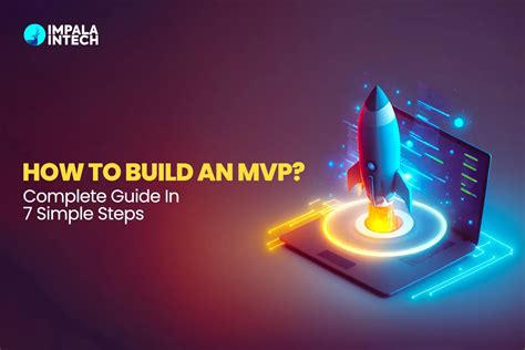 how to build your mvp in 7 easy to follow steps impalaintech