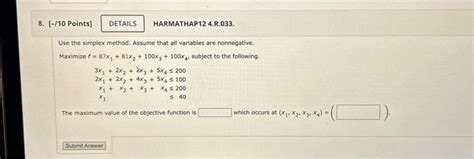Solved Use The Simplex Method Assume That All Variables Are