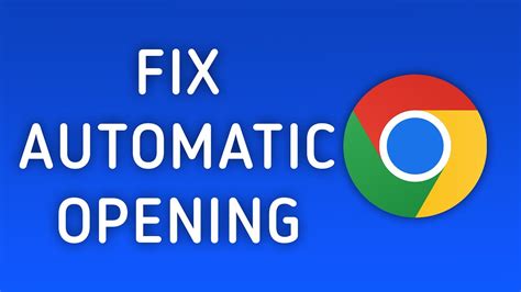 How To Fix Chrome Automatically Opens When Windows 10 Start Youtube