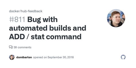 Bug With Automated Builds And Add Stat Command · Issue 811 · Dockerhub Feedback · Github