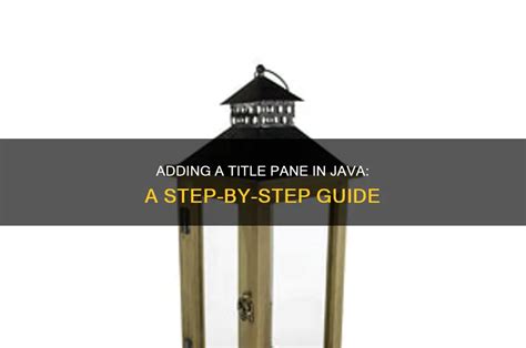 Adding A Title Pane In Java A Step By Step Guide Cycookery