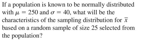 solved if a population is known to be normally distributed with μ 250