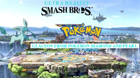 Ultra Reality Smash Bros Glaceons Moveset Youtube