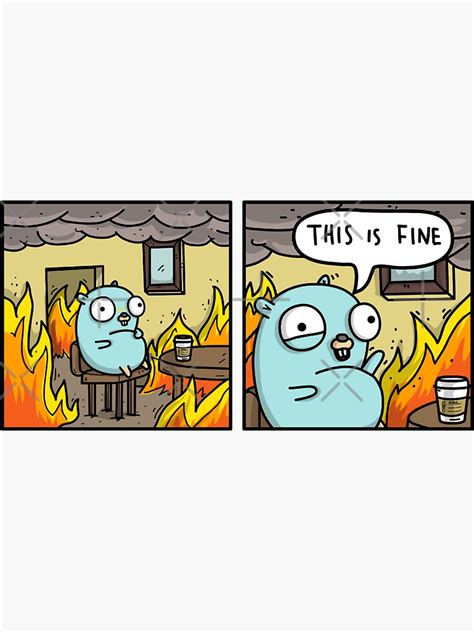 Golang This Is Fine Programming Meme Sticker For Sale By