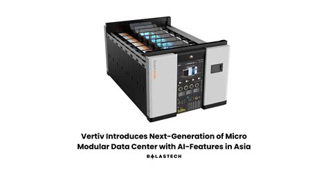 Vertiv Introduces Next Generation Of Micro Modular Data Center With Ai Features In Asia