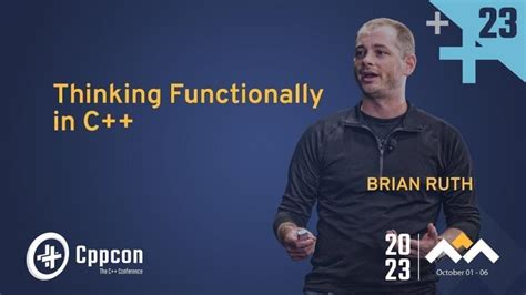 Cppcon The C Conference On Linkedin Thinking Functionally In C Brian Ruth Cppcon 2023