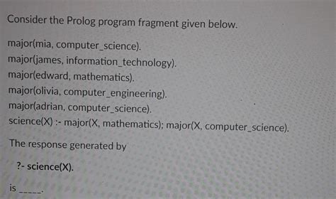 solved consider the prolog program fragment given below