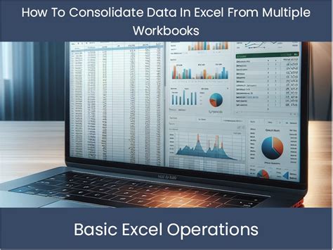 Excel Tutorial How To Consolidate Data In Excel From Multiple Workboo