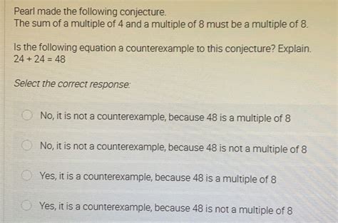 Solved Pearl Made The Following Conjecture The Sum Of A Multiple Of 4 And A Multiple Of 8 Must