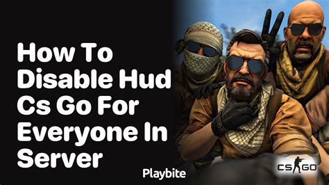 How To Disable Hud In Csgo For Everyone In The Server Playbite