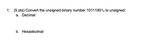 Solved 1 5 Pts Convert The Unsigned Binary Number