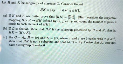 SOLVED Let H And K Be Subgroups Of A Groups G Consider The Set HK Iy I H Y E K A If H