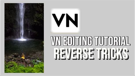 Vn Edit Tutorial How To Use Reverse In Vn App Reverse Tricks Edit