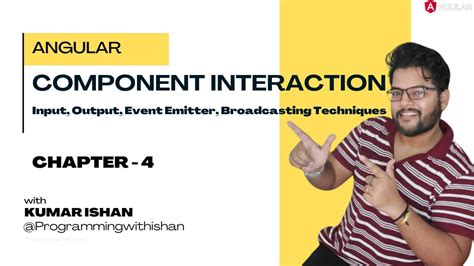 Chapter 4 Angular Component Interaction Youtube