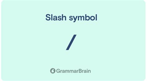 The Slash Symbol Forward Backward Meaning Examples Uses GrammarBrain
