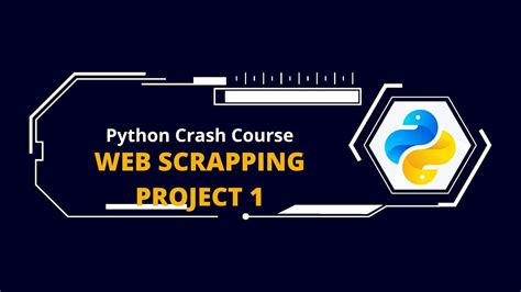 231 Web Scraping Project 1 Python Programming Crash Course In