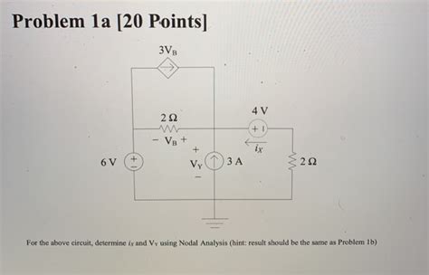 solved problem la [20 points] 3vb 4v 2 Ω vb ix 6