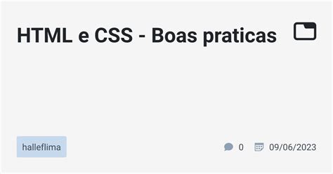 Html E Css Boas Praticas · Halleflima · Tabnews