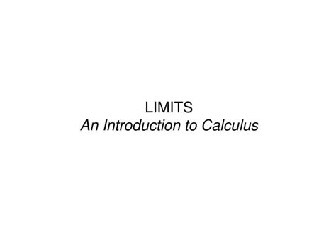 Ppt Limits An Introduction To Calculus Powerpoint Presentation Free Download Id1489968