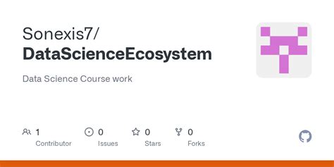 GitHub Sonexis DataScienceEcosystem Data Science Course Work