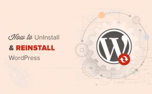 How To Uninstall And Reinstall WordPress