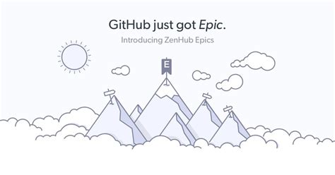 Zenhub Epics Gives Developers More Transparency Sd Times