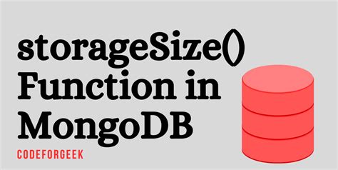 Storagesize Function In Mongodb Easy Guide Codeforgeek
