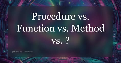 Procedure Vs Function Vs Method Vs Stillat