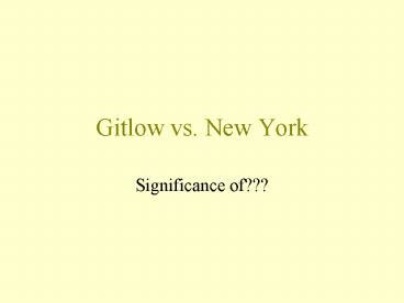 PPT Gitlow Vs New York PowerPoint Presentation Free To View Id 61935 YzBiM