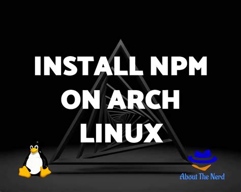 How To Install Npm On Arch Linux