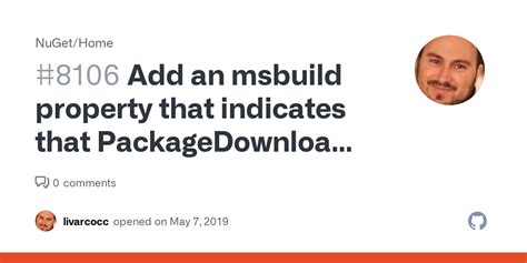 Add An Msbuild Property That Indicates That Packagedownload Is Supported · Issue 8106 · Nuget