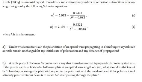 Solved Rutile Tio2 ﻿is A Uniaxial Crystal Its Ordinary