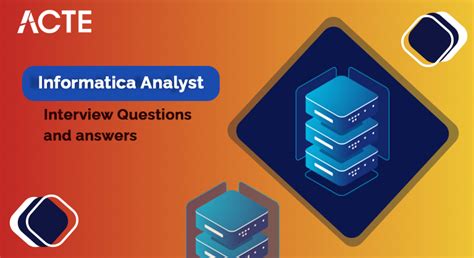 40 [real Time] Informatica Analyst Interview Questions And Answers Updated 2025