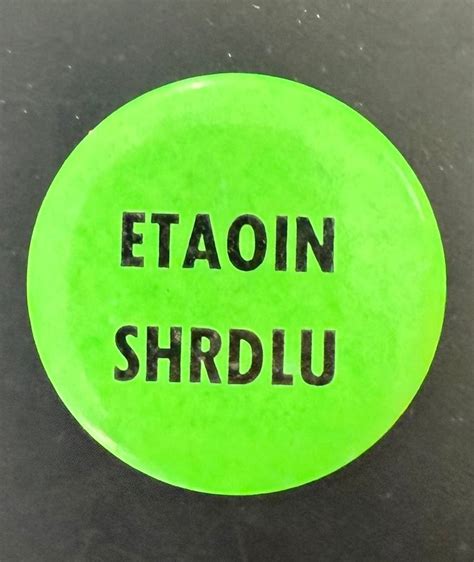 Etaoin Shrdlu Pinback Button