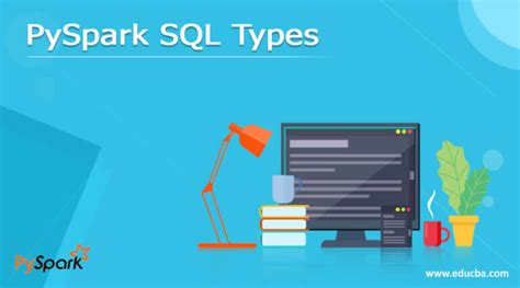 Pyspark Sql Types Working Of Sql Types In Pyspark