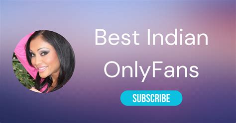 25 Best Indian Onlyfans Of 2024 Top Only Fans Indian Girls