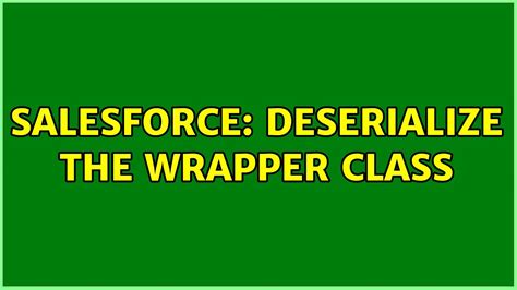 Salesforce Deserialize The Wrapper Class Youtube