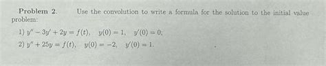 Solved Problem 2 Use The Convolution To Write A Formula For